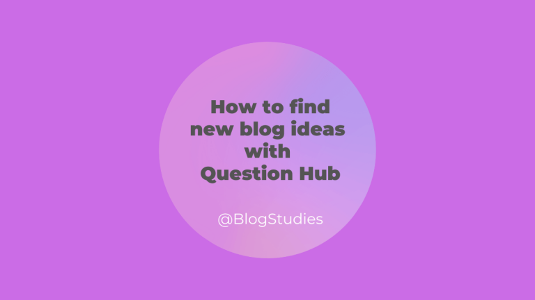 How to Find New Blog Ideas With Question Hub » BlogStudies